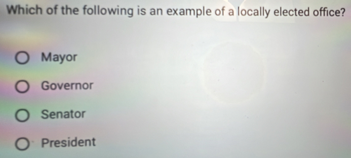 Solved: Which of the following is an example of a locally elected ...