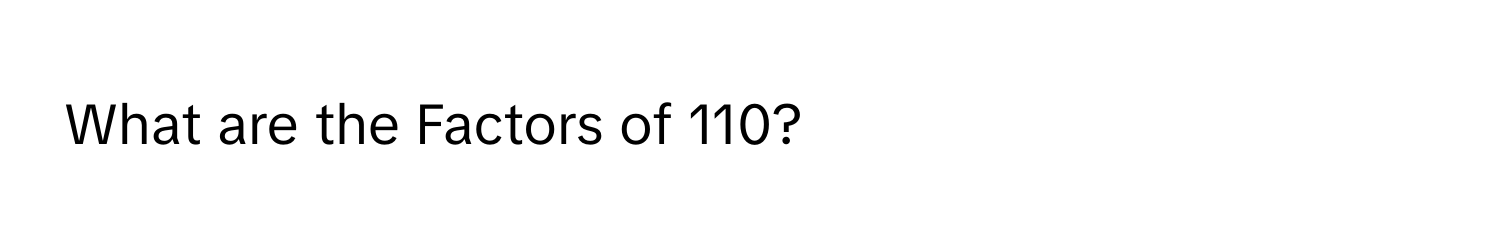Solved: What are the Factors of 110? [Math]