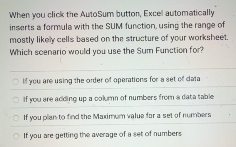 Solved: When you click the AutoSum button, Excel automatically inserts a formula with the SUM ...