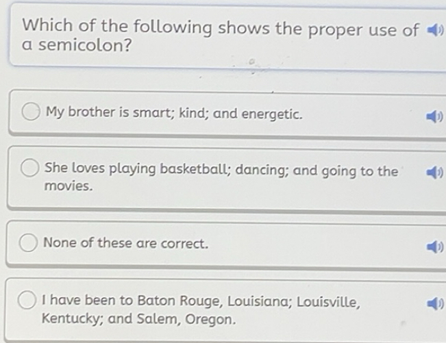 Solved: Which of the following shows the proper use of a semicolon? My ...