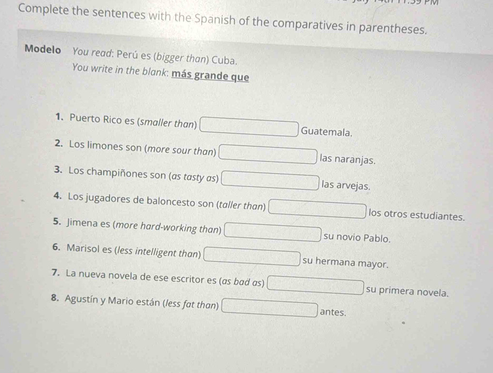 Solved: Complete the sentences with the Spanish of the comparatives in ...