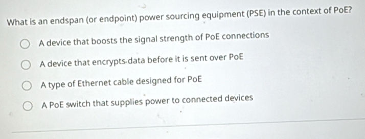 Solved: What is an endspan (or endpoint) power sourcing equipment (PSE ...