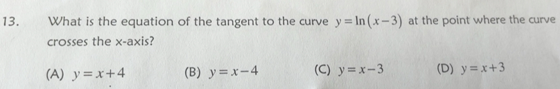 Solved: What is the equation of the tangent to the curve y=ln (x-3) at ...