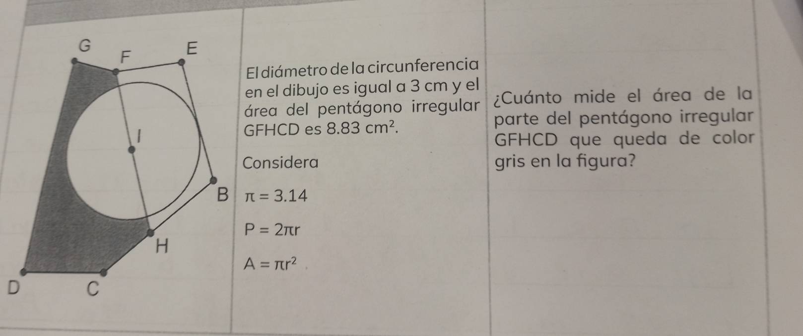 Resuelto:El diámetro de la circunferencia en el dibujo es igual a 3 cm y el área del pentágono irre