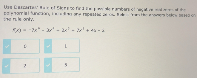 Gelöst:Use Descartes' Rule of Signs to find the possible numbers of ...