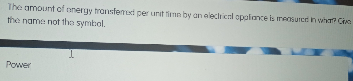Solved: The amount of energy transferred per unit time by an electrical ...