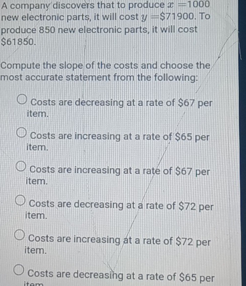 Solved: A company discovers that to produce x=1000 new electronic parts ...