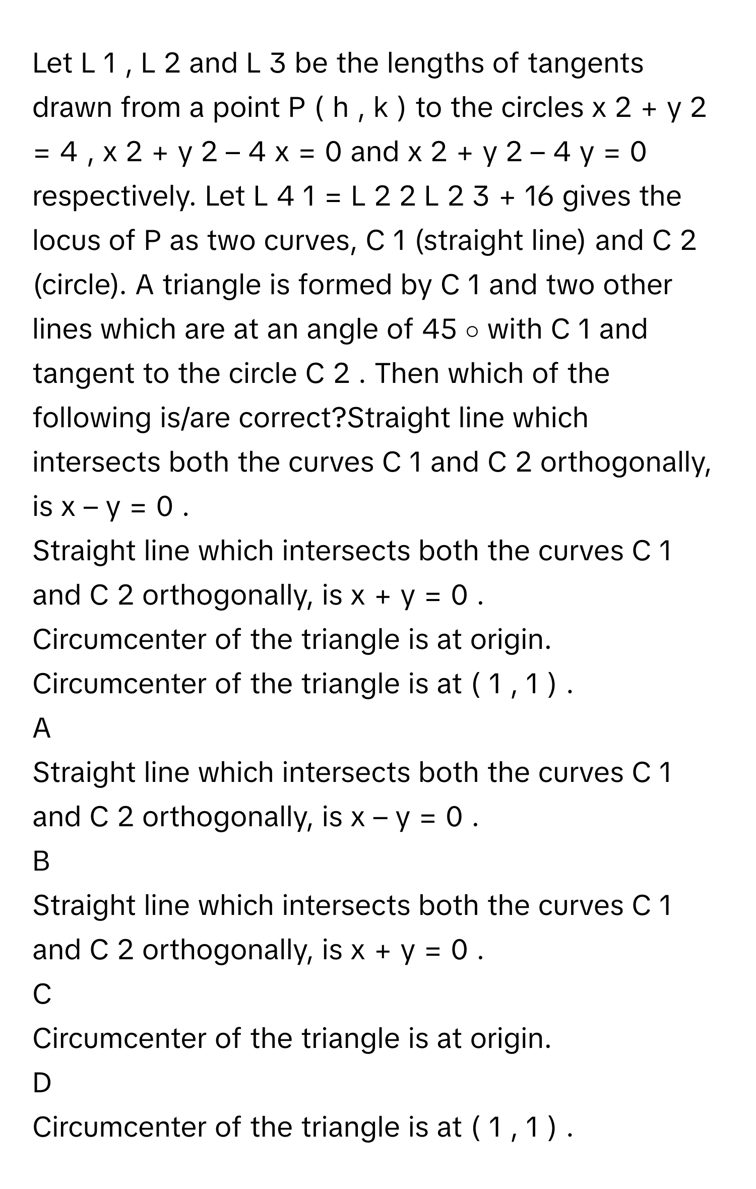 Solved: Let L 1 , L 2 and L 3 be the lengths of tangents drawn from a ...