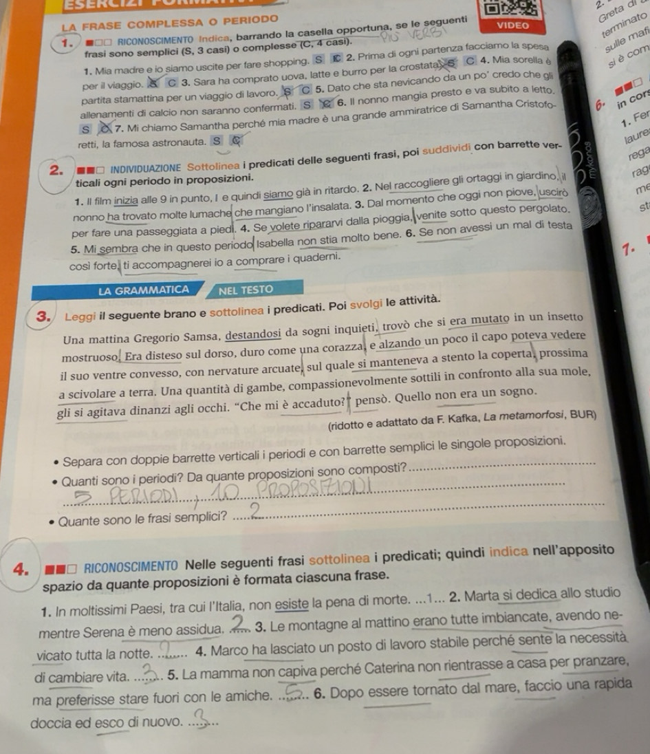 Risolto:ESERCIZI 2. Greta d terminato LA FRASE COMPLESSA O PERIODO ...