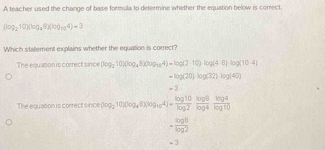 Solved: A teacher used the change of base formula to determine whether ...
