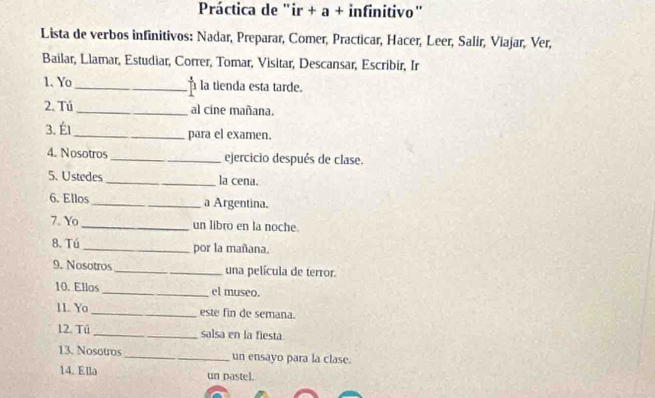Solved: Práctica de "ir + a + infinitivo" Lista de verbos infinitivos ...