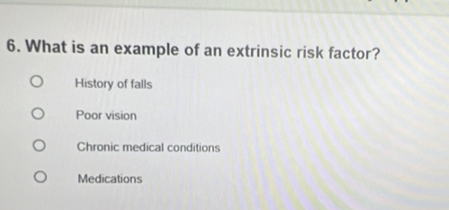 Solved: What is an example of an extrinsic risk factor? History of ...