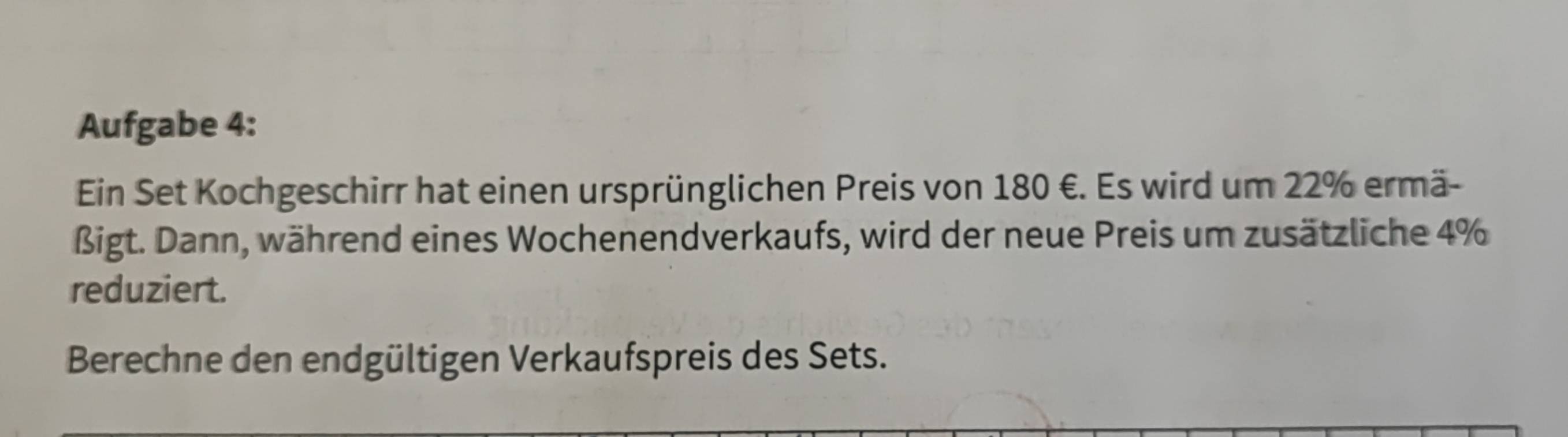 Gelöst:Aufgabe 4: Ein Set Kochgeschirr hat einen ursprünglichen Preis ...