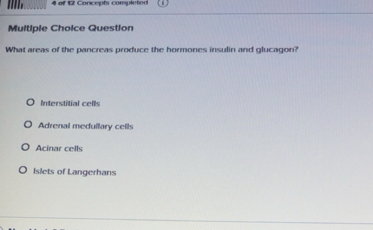 Solved: of 12 Concepts completed i Multiple Choice Question What areas of the pancreas produce ...