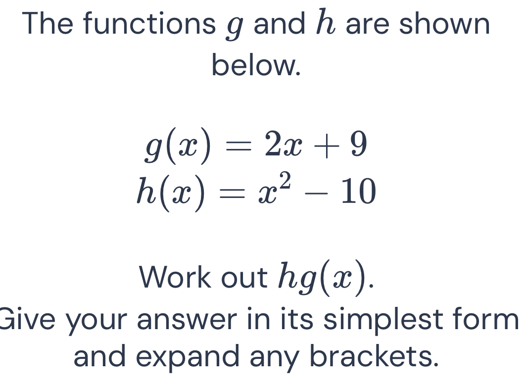 Solved: The functions g and h are shown below. g(x)=2x+9 h(x)=x^2-10 ...