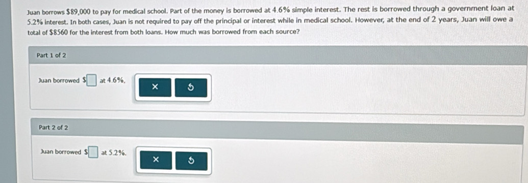 Solved: Juan borrows $89,000 to pay for medical school. Part of the ...