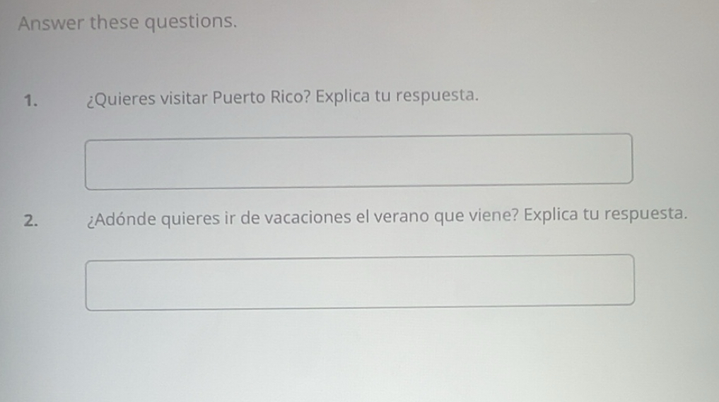 Solved: Answer these questions. 1. ¿Quieres visitar Puerto Rico ...