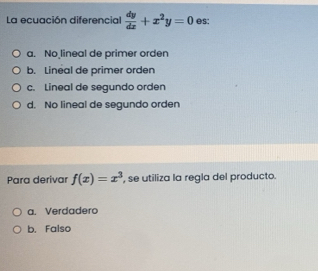 Resuelto:La ecuación diferencial dy/dx +x^2y=0 es: a. No lineal de ...