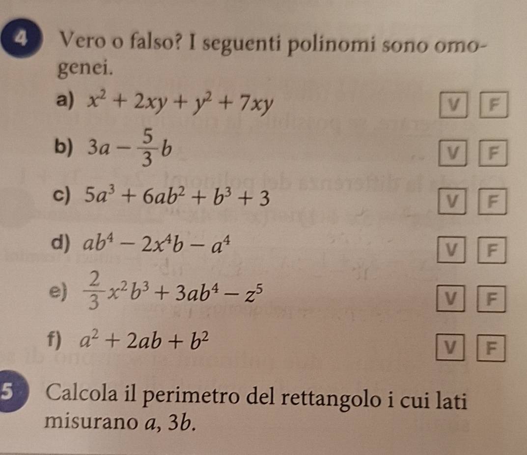 Risolto:Vero o falso? I seguenti polinomi sono omo- genei. a) x^2+2xy+y ...