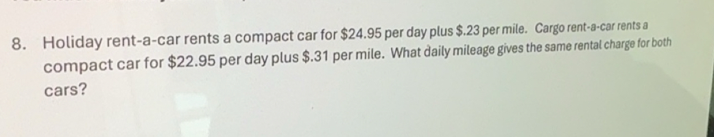Solved: Holiday rent-a-car rents a compact car for $24.95 per day plus ...