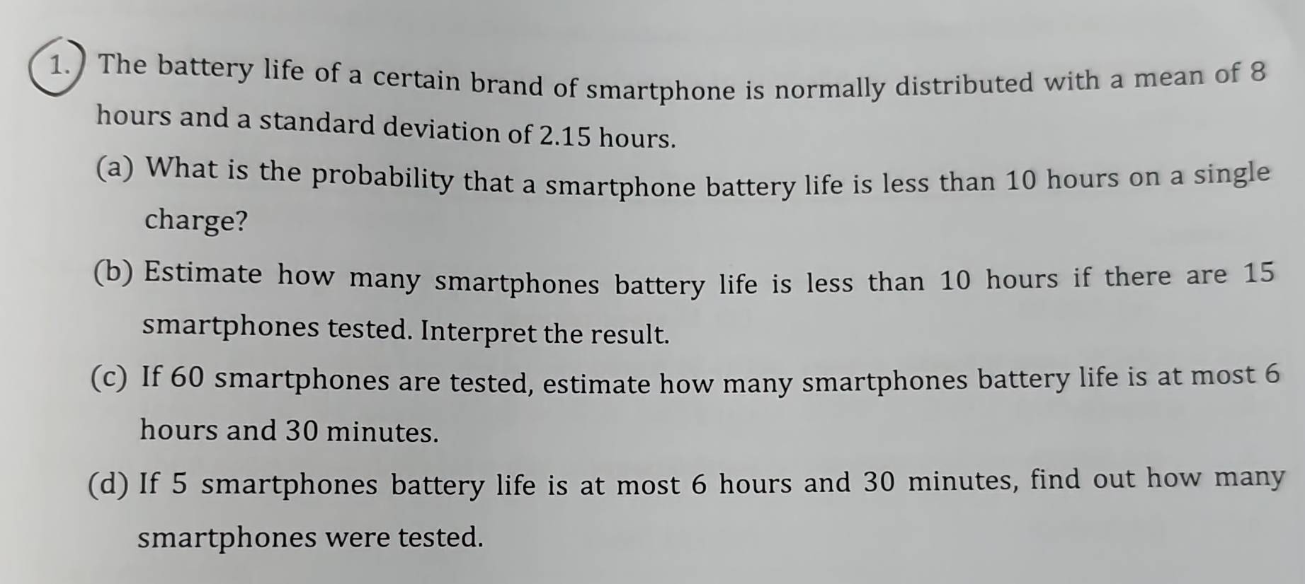 Selesai:1.) The battery life of a certain brand of smartphone is ...