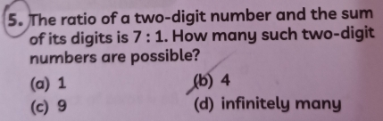 Solved: The ratio of a two-digit number and the sum of its digits is 7:1. How many such two ...