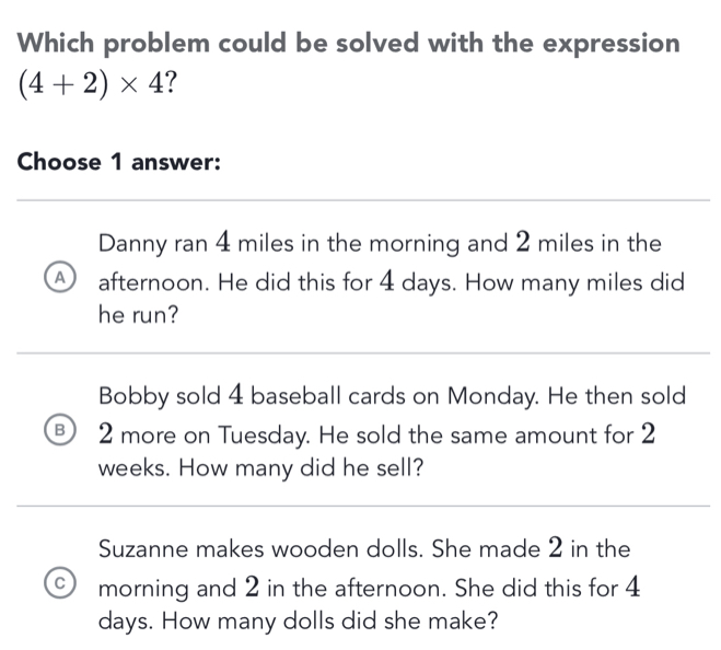Which problem could be solved with the expression (4+2)* 4 ? Choose 1 ...
