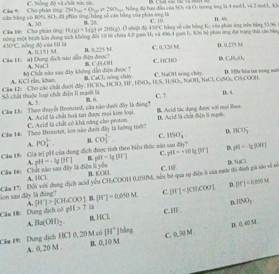 Giải quyết:C. Nồng độ và chất xúc tác. D. Chất xúc tác và nhệt độ Câu 9: Cho phản ứng: 2SO_2(g ...