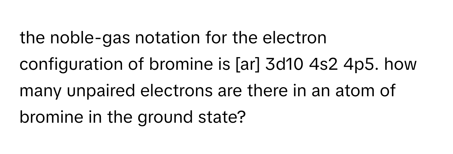 Solved: the noble-gas notation for the electron configuration of ...
