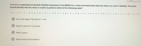 Solved: A nurse is completing the Bedside Mobility Assessment Tool ...
