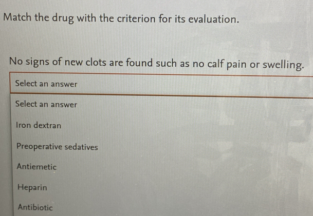 Solved: Match the drug with the criterion for its evaluation. No signs ...