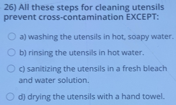 Solved: All these steps for cleaning utensils prevent cross ...