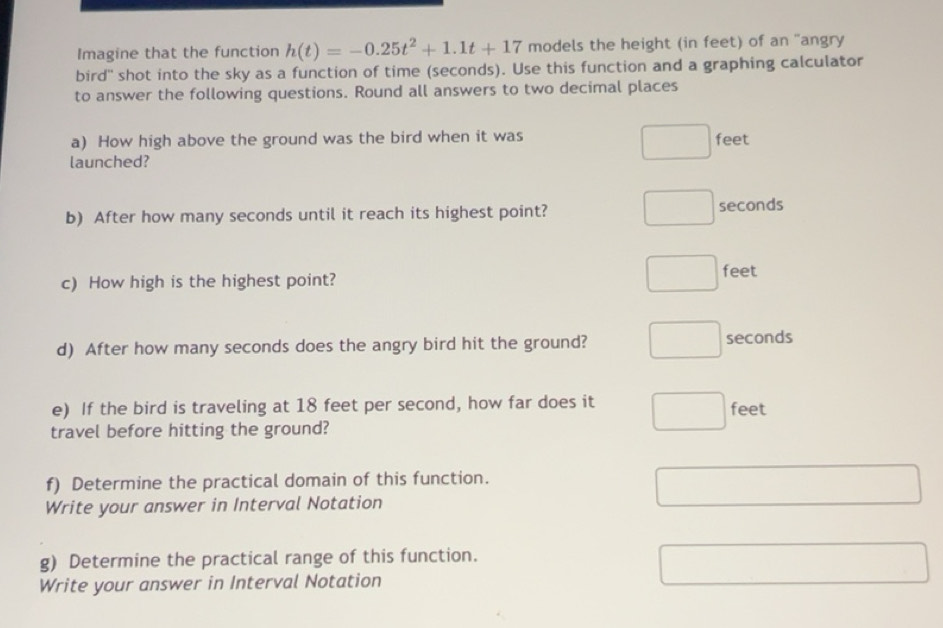 Solved: Imagine that the function h(t)=-0.25t^2+1.1t+17 models the ...