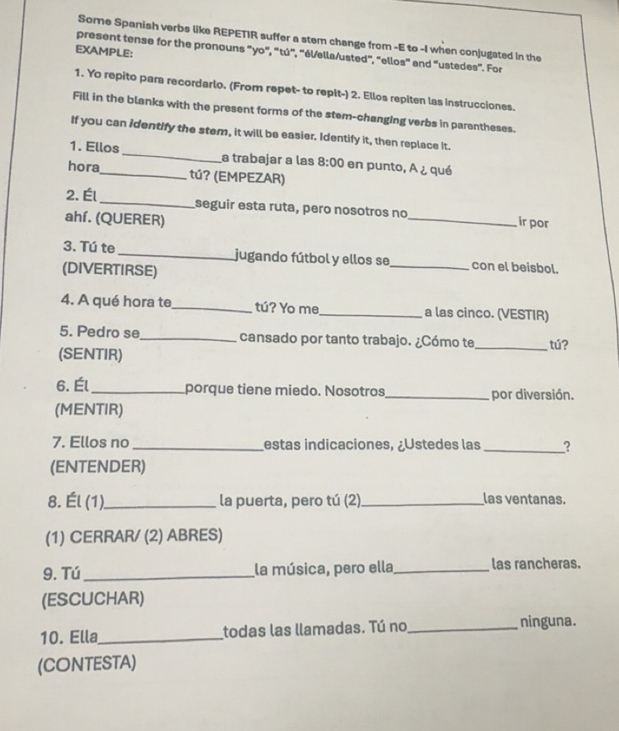 Solved: Some Spanish verbs like REPETIR suffer a stem change from -E to ...