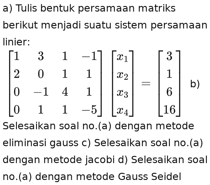 Telah dijawab:Tulis bentuk persamaan matriks berikut menjadi suatu ...