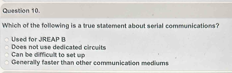 Solved: Which of the following is a true statement about serial communications? Used for JREAP B ...