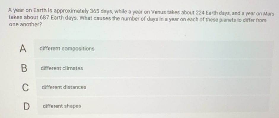 Solved: A year on Earth is approximately 365 days, while a year on ...