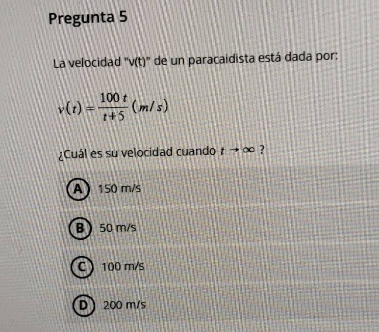 Resuelto:Pregunta 5 La velocidad '' v(t)' ' de un paracaidista está ...