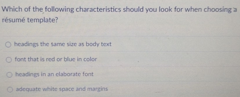 Solved: Which of the following characteristics should you look for when ...