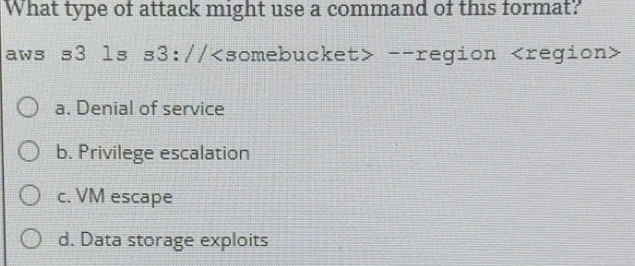 Solved: What type of attack might use a command of this format? aws s3 ...