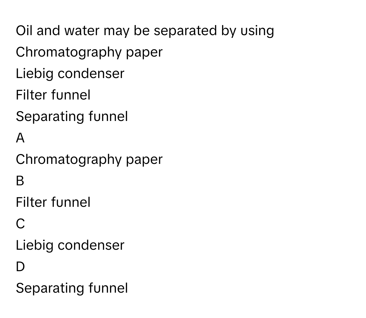 Solved: Oil and water may be separated by using Chromatography paper ...