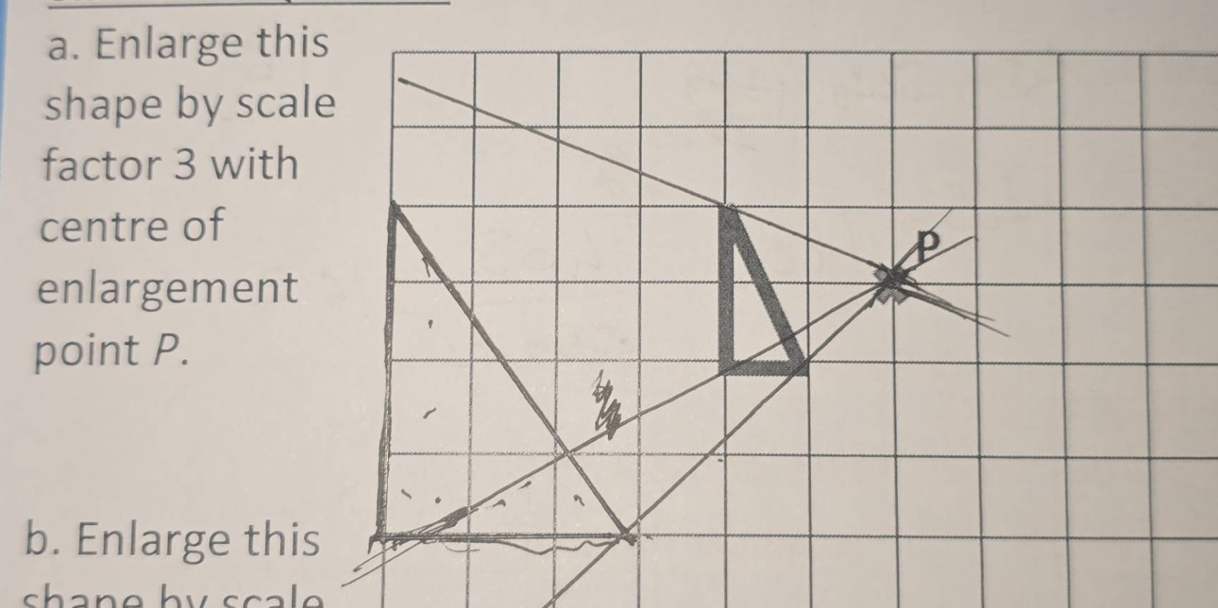 Solved: Enlarge thi shape by scal factor 3 with centre of enlargement ...