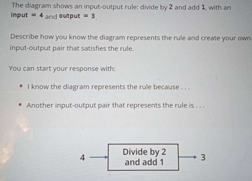 Solved: The diagram shows an input-output rule: divide by 2 and add 1 ...