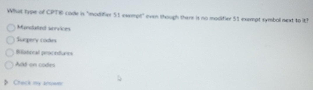 Solved: What type of CPT® code is "modifier 51 exempt" even though ...