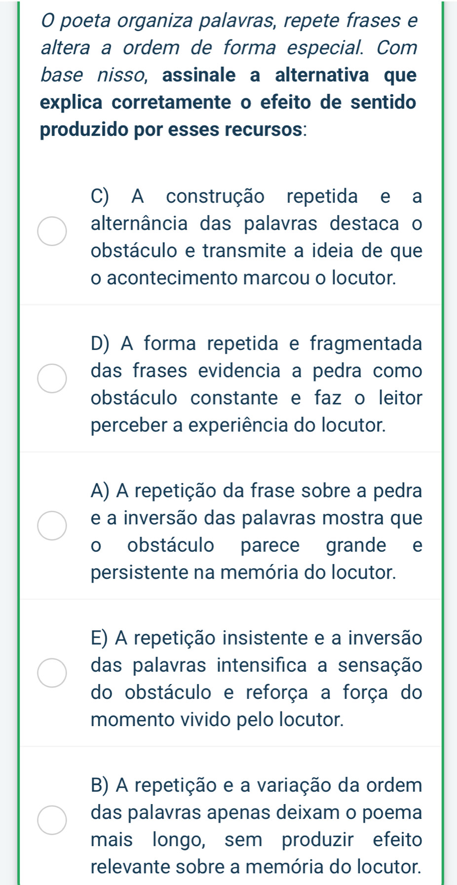 Resolvido:poeta organiza palavras, repete frases e altera a ordem de ...