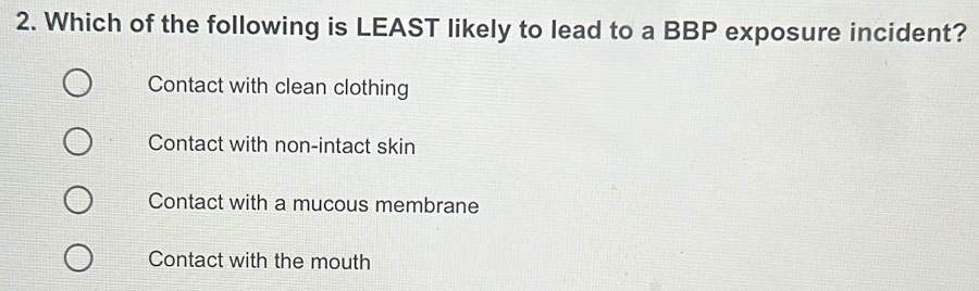Solved: Which of the following is LEAST likely to lead to a BBP ...