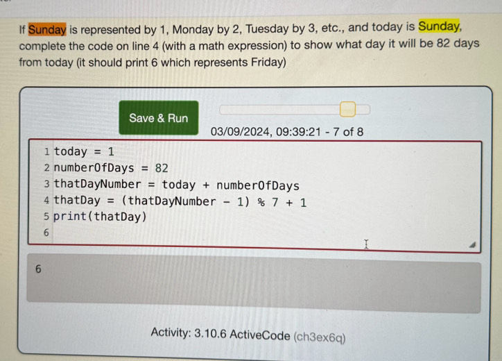 Solved: If Sunday is represented by 1, Monday by 2, Tuesday by 3, etc ...