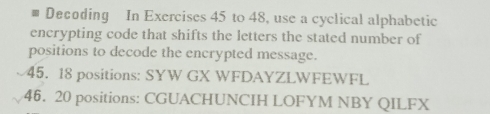 Solved: Decoding In Exercises 45 to 48, use a cyclical alphabetic encrypting code that shifts ...