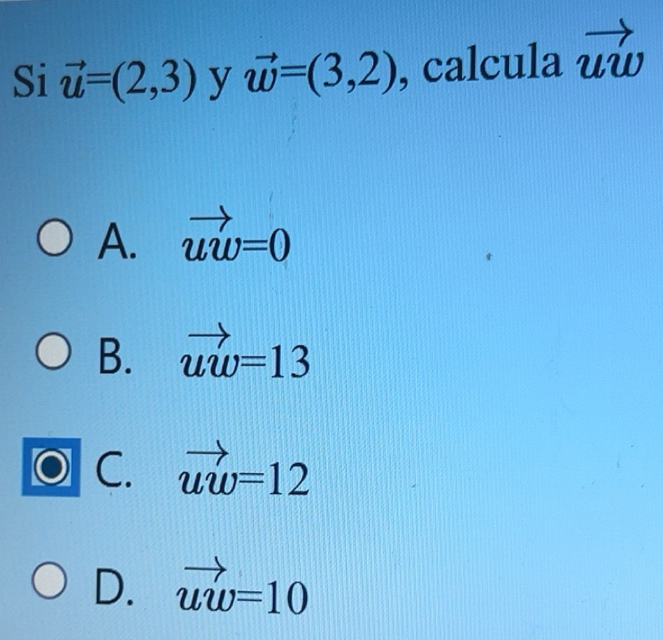 Resuelto:Si vector u=(2,3) y vector w=(3,2) , calcula vector uw A ...
