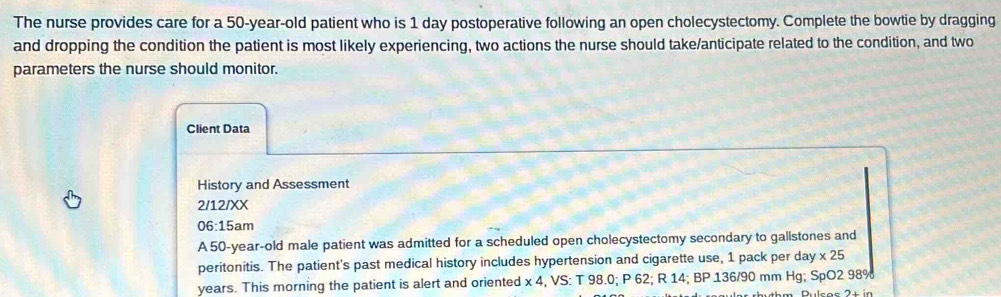 Solved: The nurse provides care for a 50-year-old patient who is 1 day ...